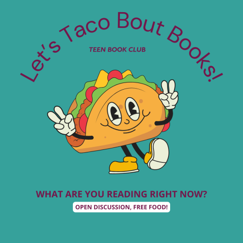 Let's Taco Bout Books: Teen Book Club | Quincy Public Library